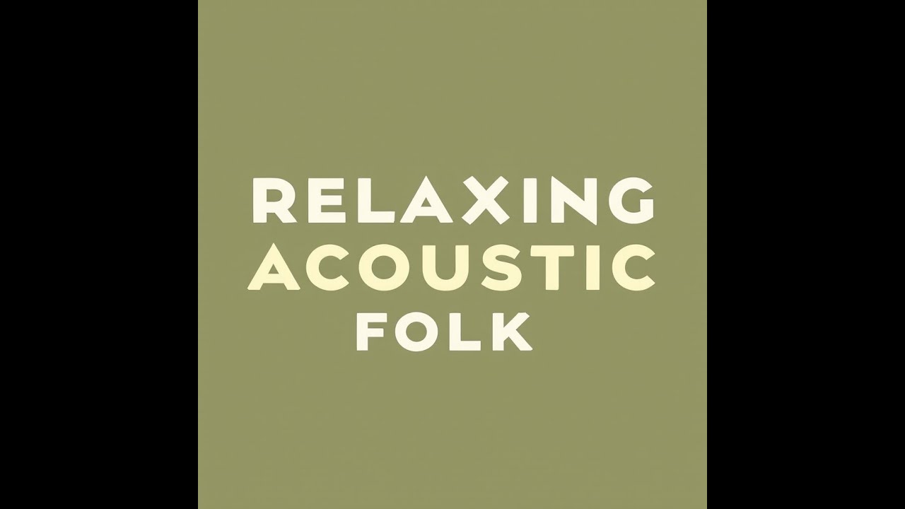 Relaxing Acoustic Folk Music! - YouTube Music