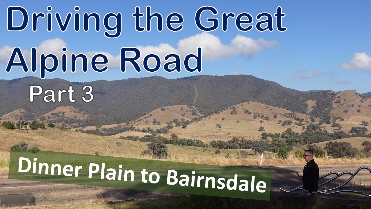 Driving the Great Alpine Road Part 3 - Dinner Plain to Bairnsdale ...