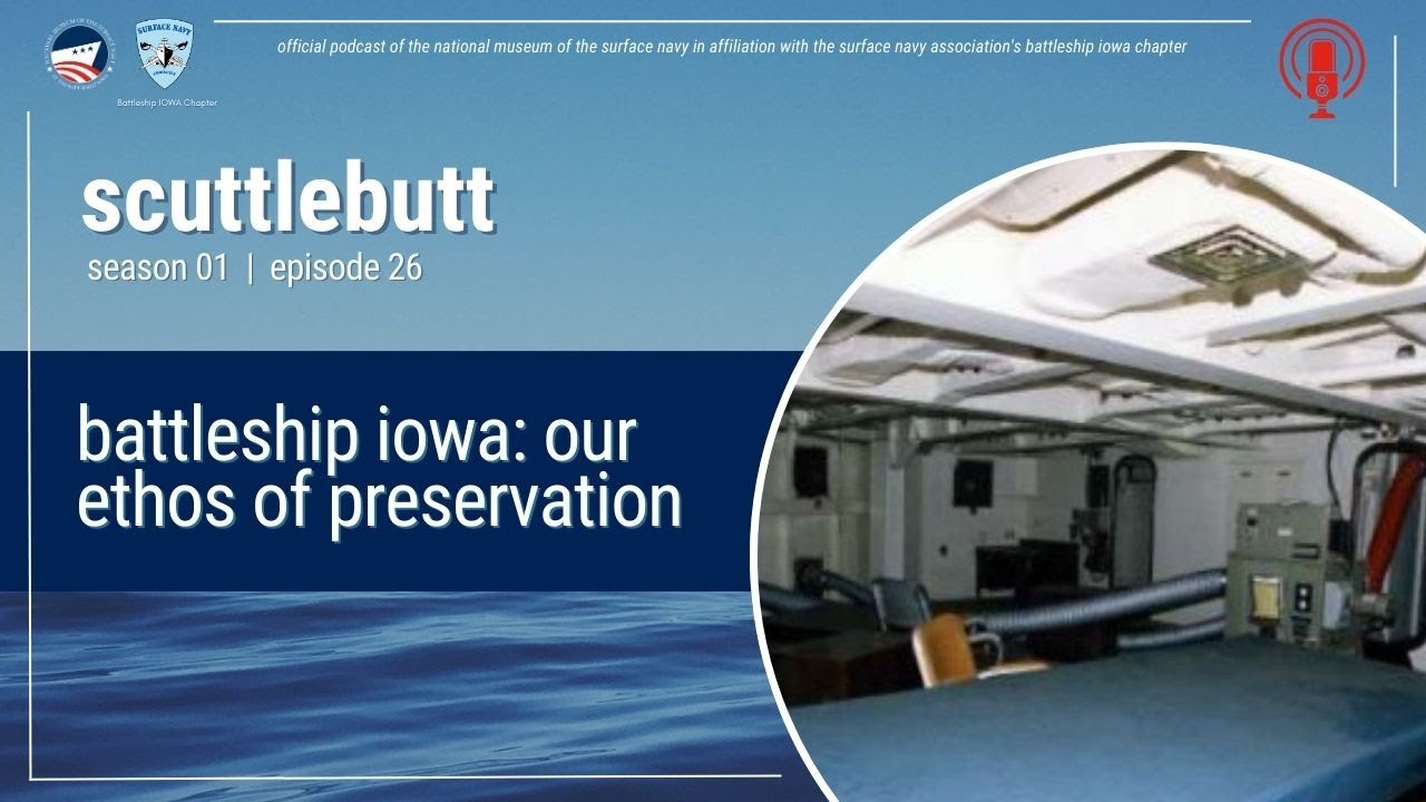 Scuttlebutt S01 E26: Battleship IOWA Ethos of Preservation - YouTube