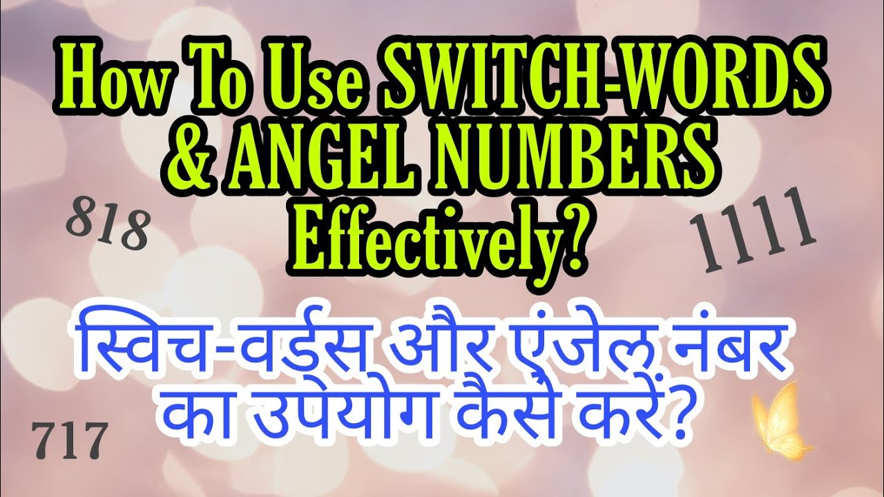 How To Use SWITCH-WORDS & ANGEL NUMBERS Effectively?⭐️स्विच-वर्ड्स और ...