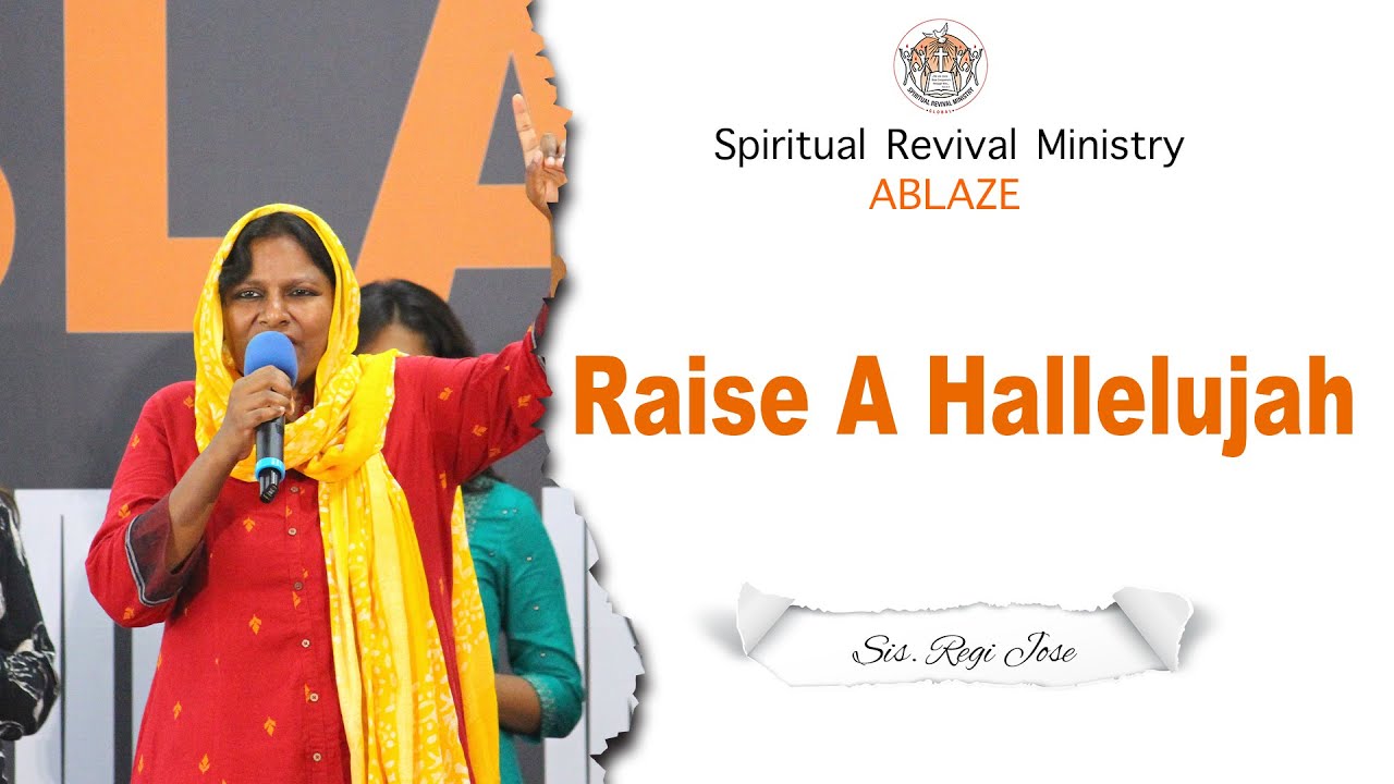Raise a Hallelujah | Praise & Worship | Sis. Regi Jose | ABLAZE - YouTube
