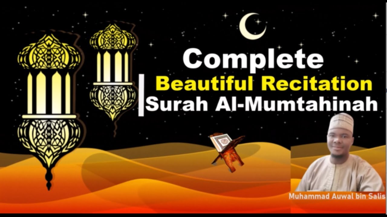 Surah Mumtahinah Full Tilawa || Beautiful Recitation Full Surah Al ...
