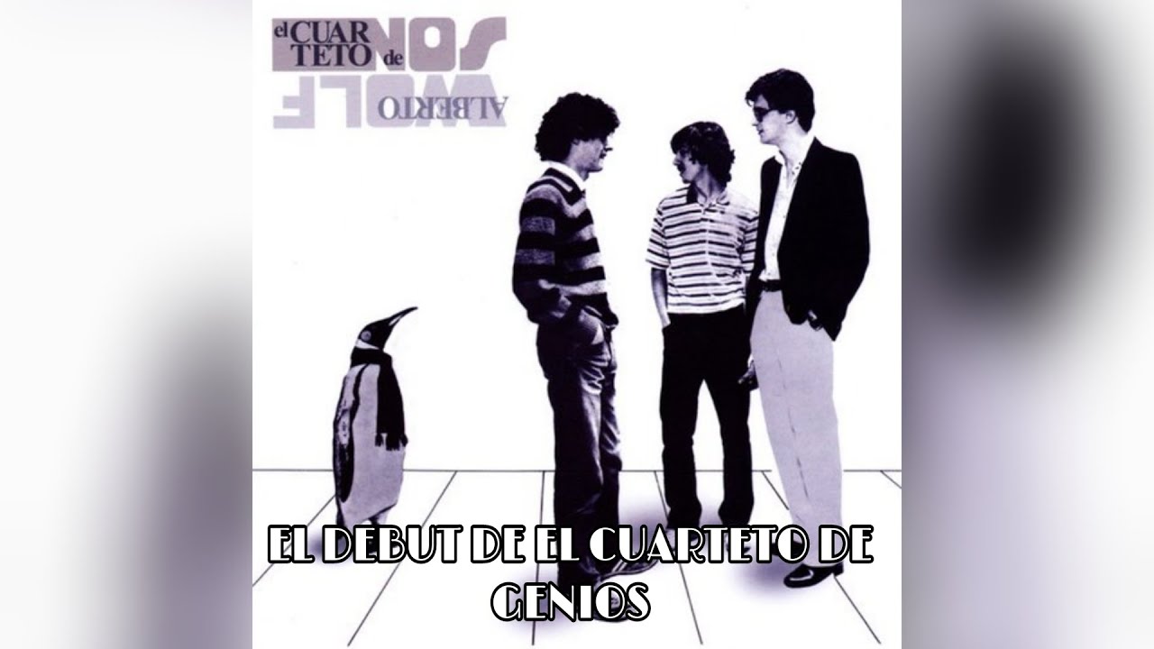 El cuarteto de Nos y Alberto Wolf - El Cuarteto de Nos 1984 Opinión ...