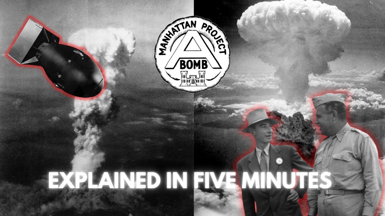 The Manhattan Project explained in under five minutes - YouTube
