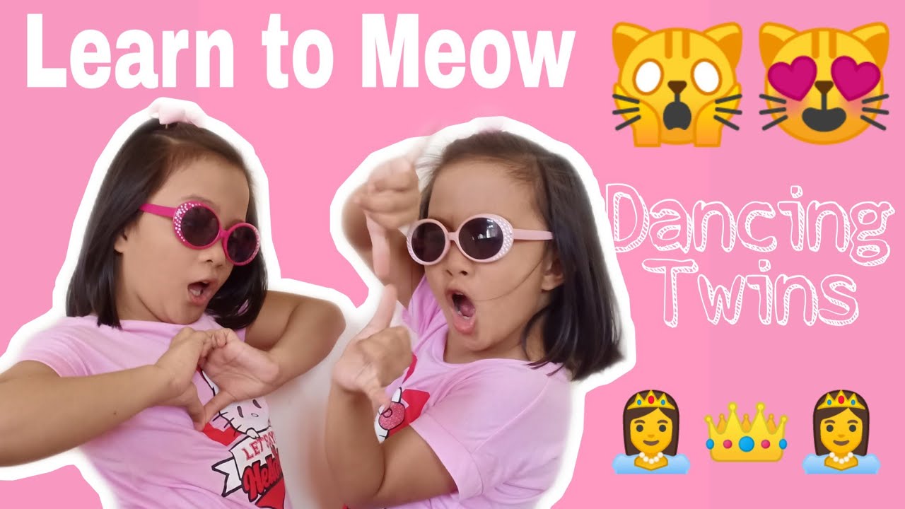 Learn to Meow , Dancing Twins, Kambal Dancing Meow - YouTube