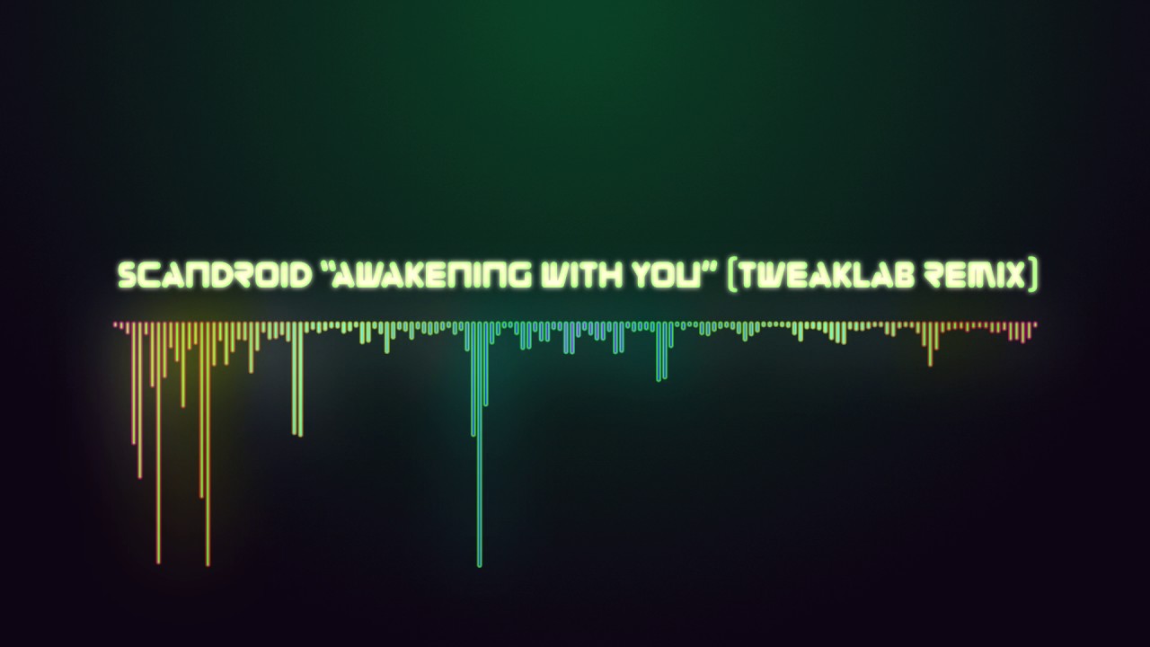 Scandroid - "Awakening With You" (Tweaklab Remix) - YouTube