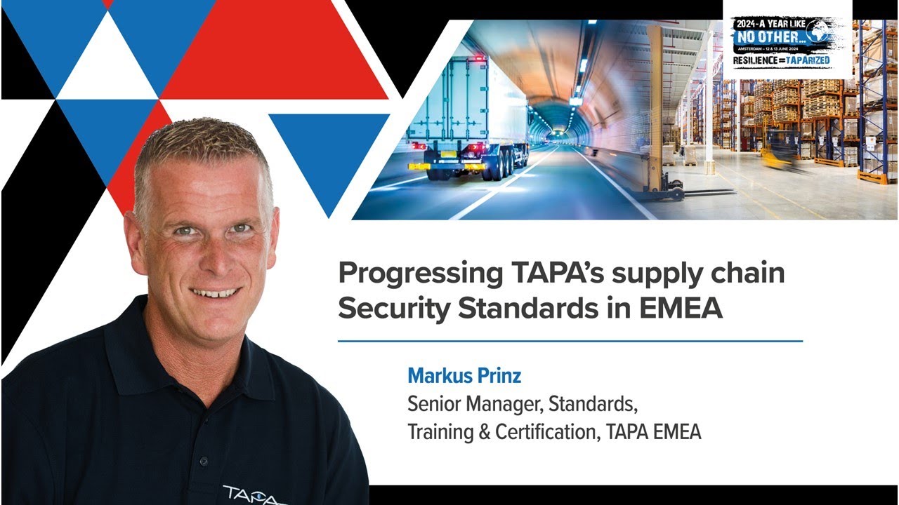 Progressing TAPA’s supply chain Security Standards in EMEA - YouTube