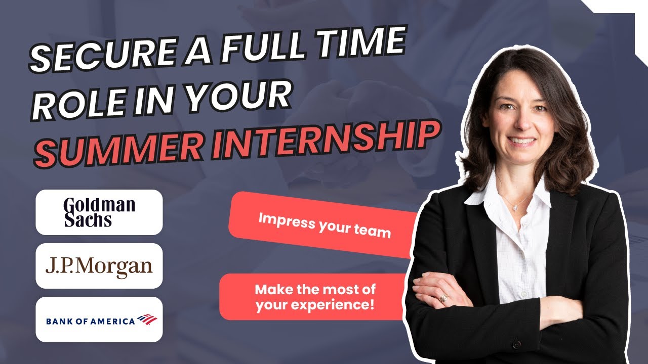 How to Secure a Full Time Role in Your Investment Banking Summer ...