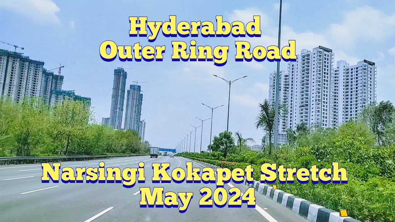 Hyderabad Outer Ring Road - Narsingi Kokapet Stretch - YouTube