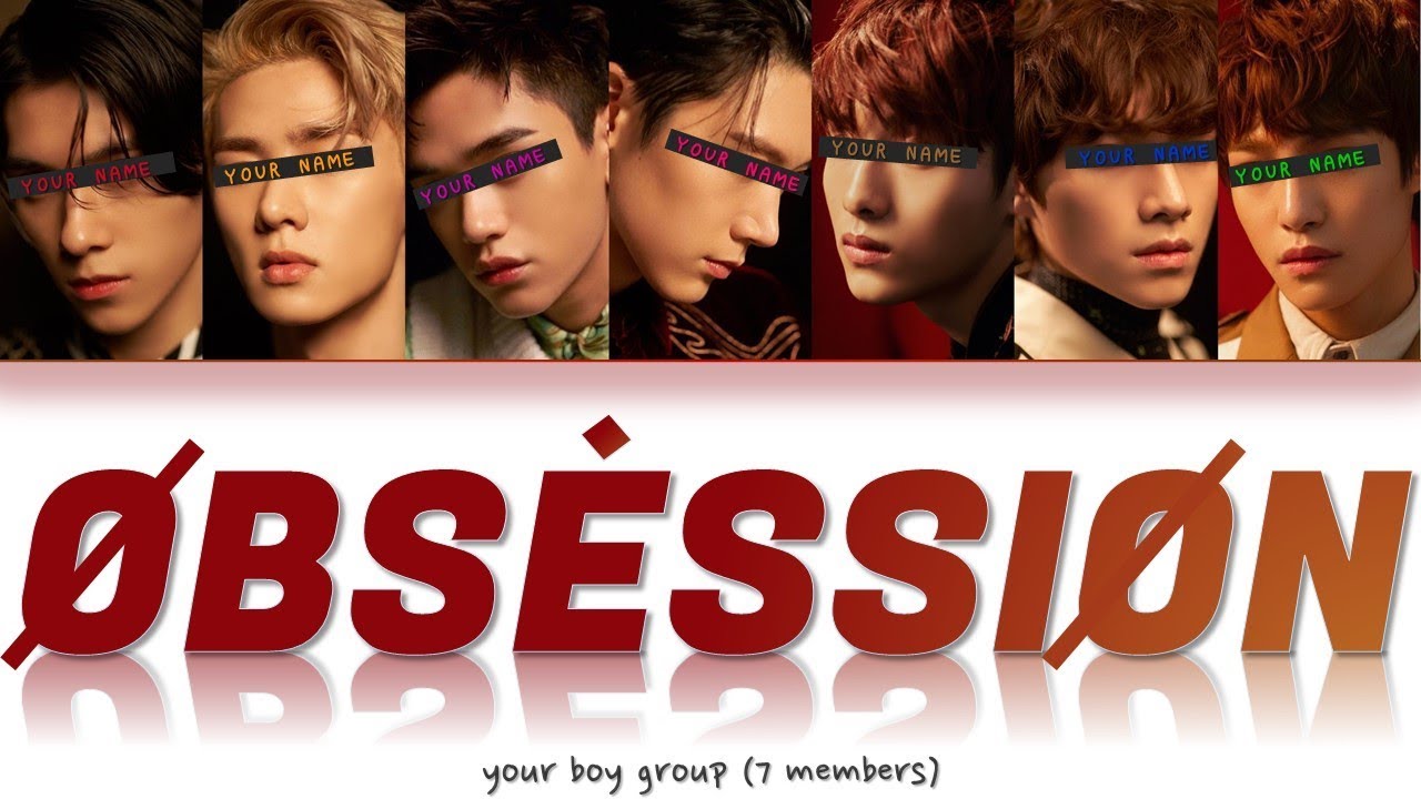 》YOUR KPOP BG《 Obsession (EXO) [7 Members] (HAN | ROM | ENG Lyrics ...