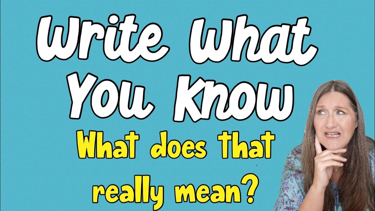 Write What You Know | Writing Struggles | Writing Advice - YouTube