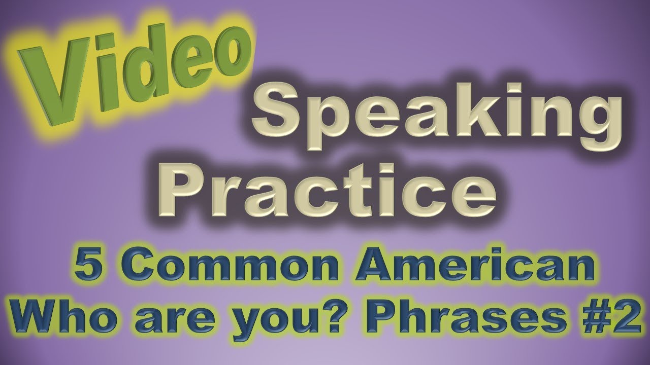5 Common American Who are you? Phrases 2 - Levels 4, 5 & 6 Friendly and ...