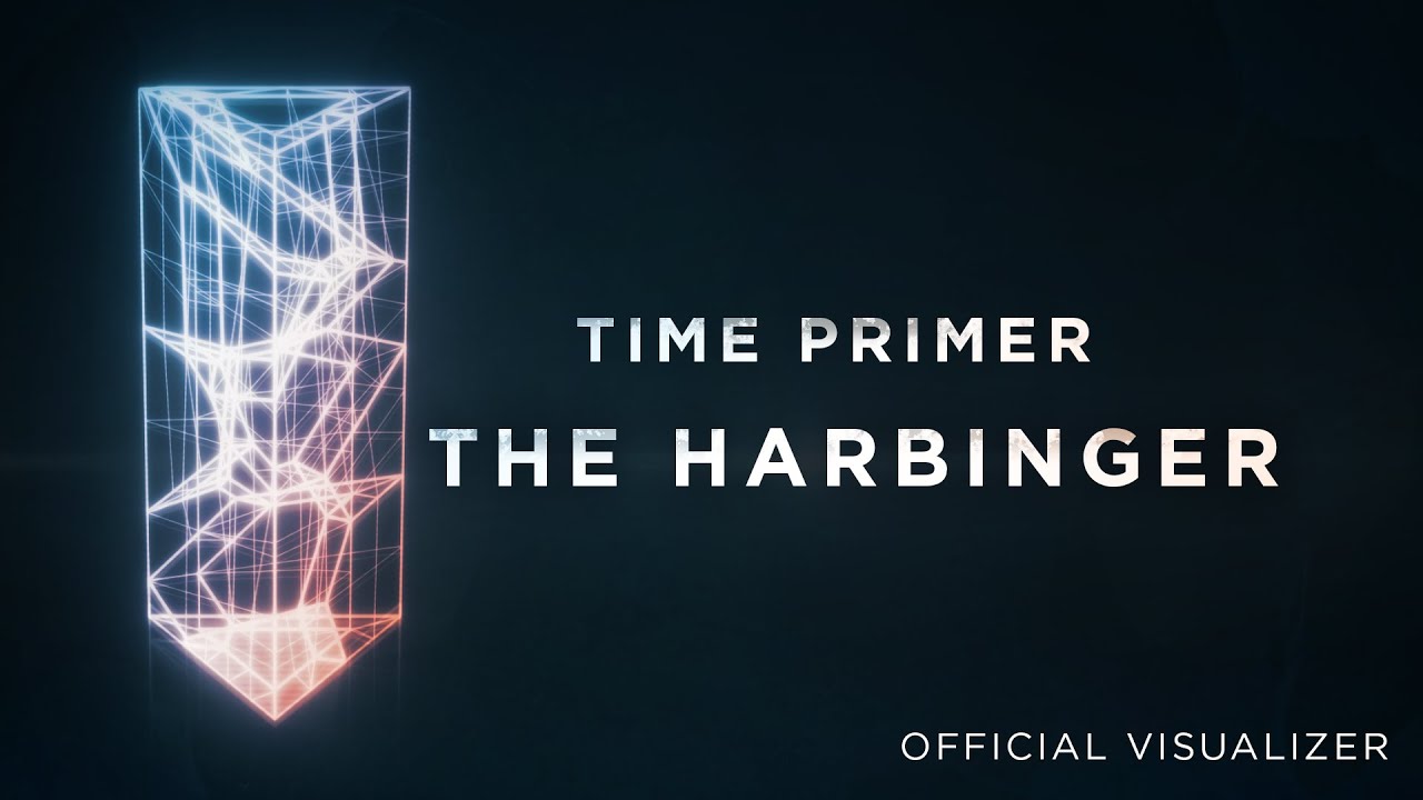 TIME PRIMER - The Harbinger (Official Visualizer) - YouTube