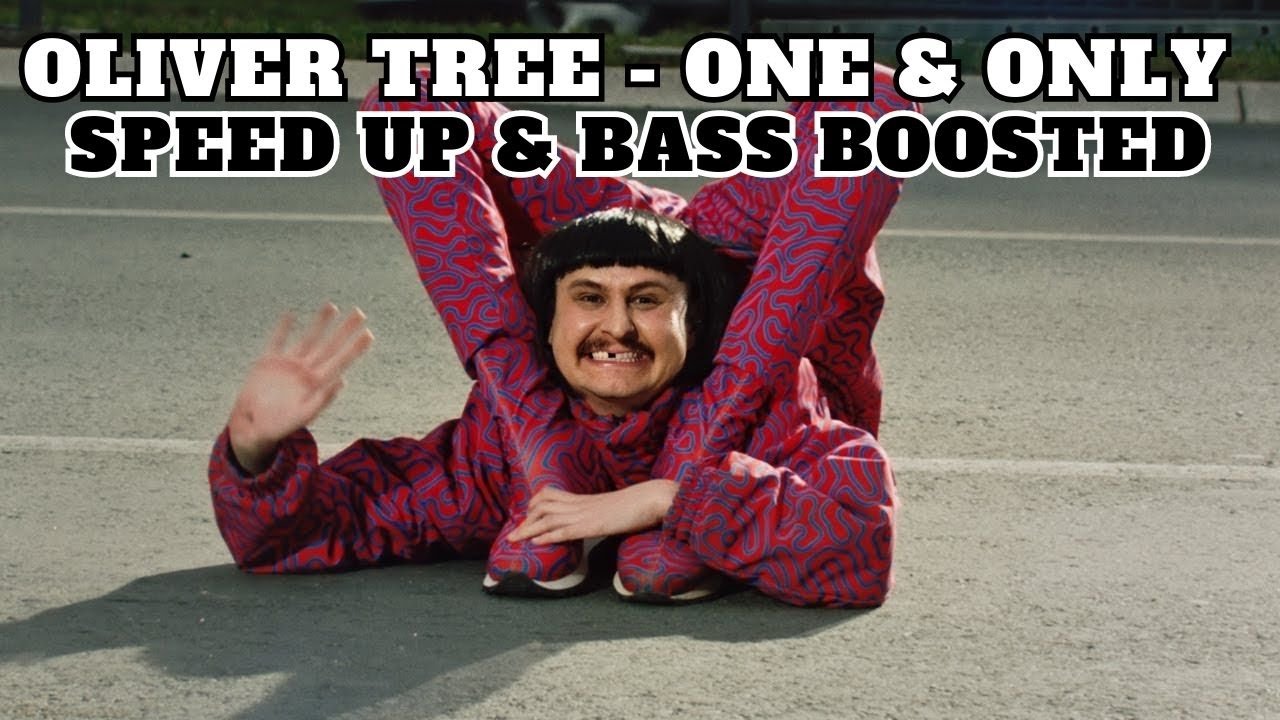 Oliver Tree - One & Only | SPEED UP & BASS BOOSTED (BEST SONG FROM 2023 ...