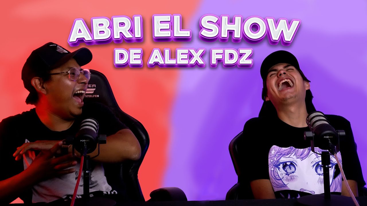 ABRI EL SHOW DE ALEX FDZ | TU PEOR SHOW (Edgar Pilón) - YouTube