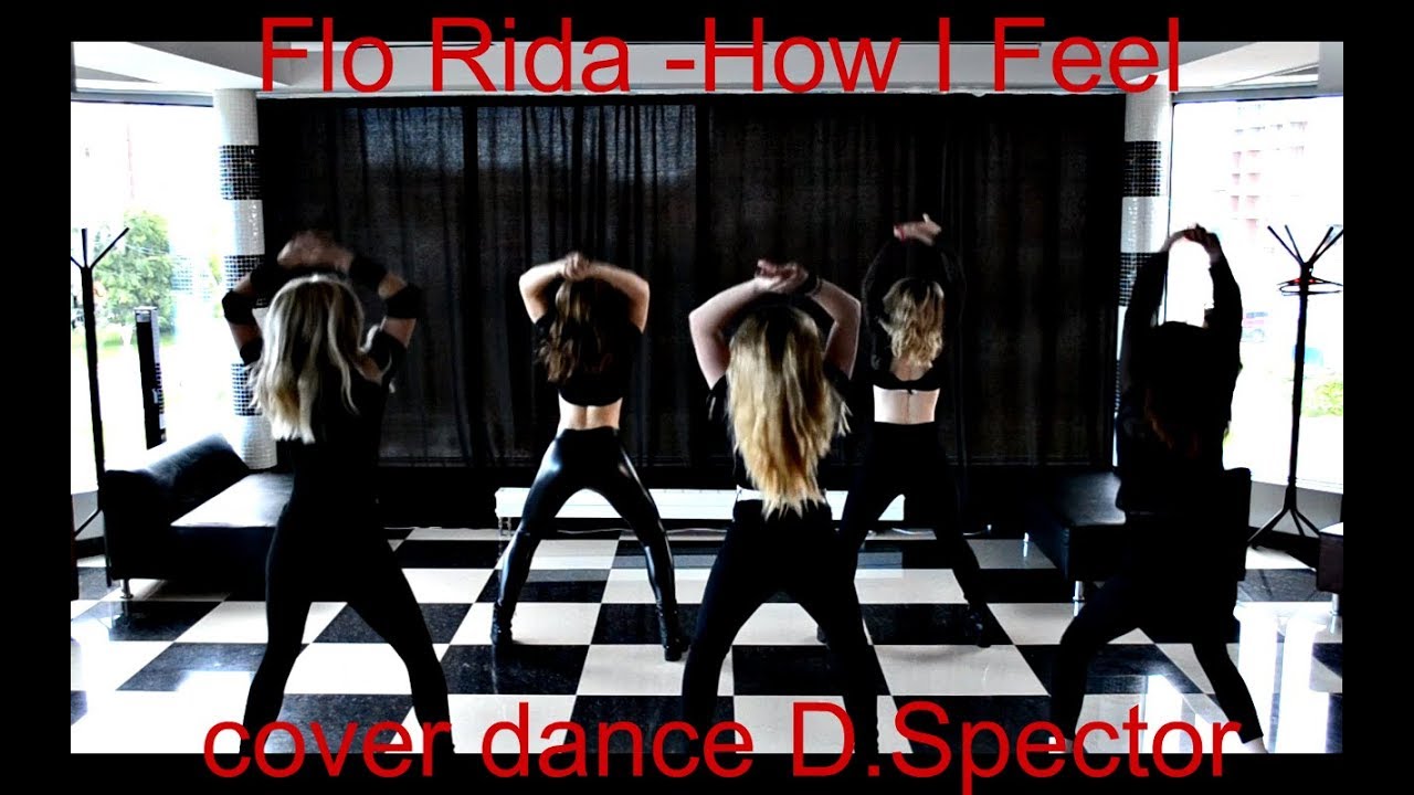 Flo Rida -How I Feel cover dance D.Spector [WAVEYA Choreography Ari ...