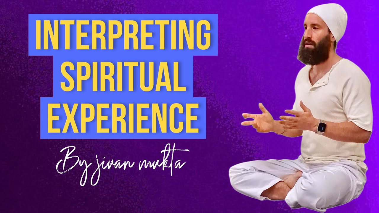 Interpreting Spiritual Experience | Jivan Mukta, PhD - YouTube