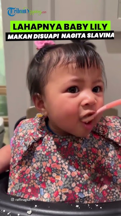 LUCUNYA BABY LILY saat Lahap Makan Disuapi Mama Gigi, Nagita Slavina Sampai Ungkapkan ...