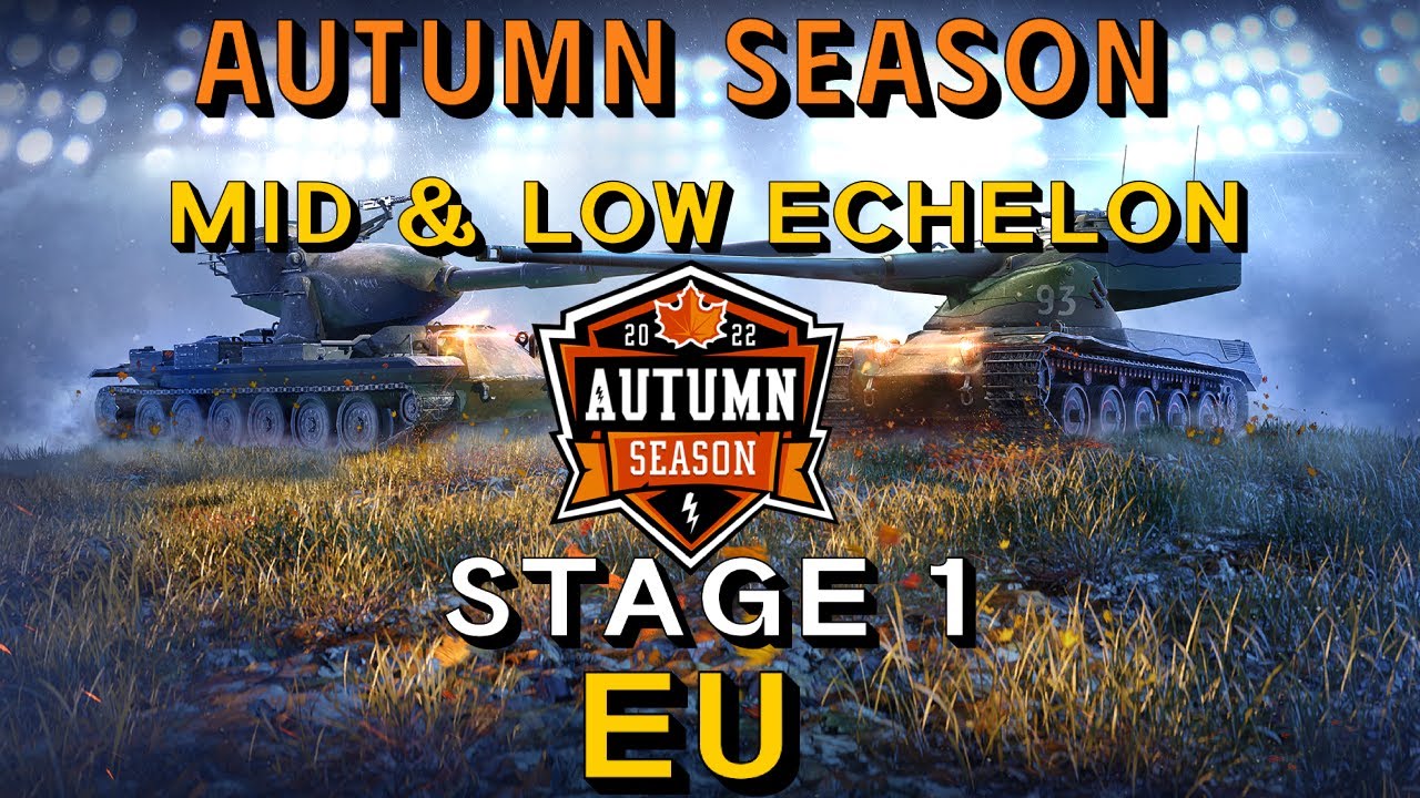 AUTUMN SEASON: MID & LOW ECHELON STAGE 1 EU | WOTB - YouTube
