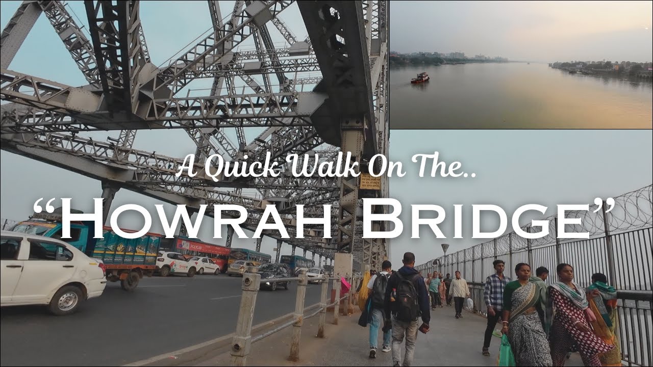 Iconic"Howrah Bridge" Walk | Hussle&Bussle Life | British Engineering ...