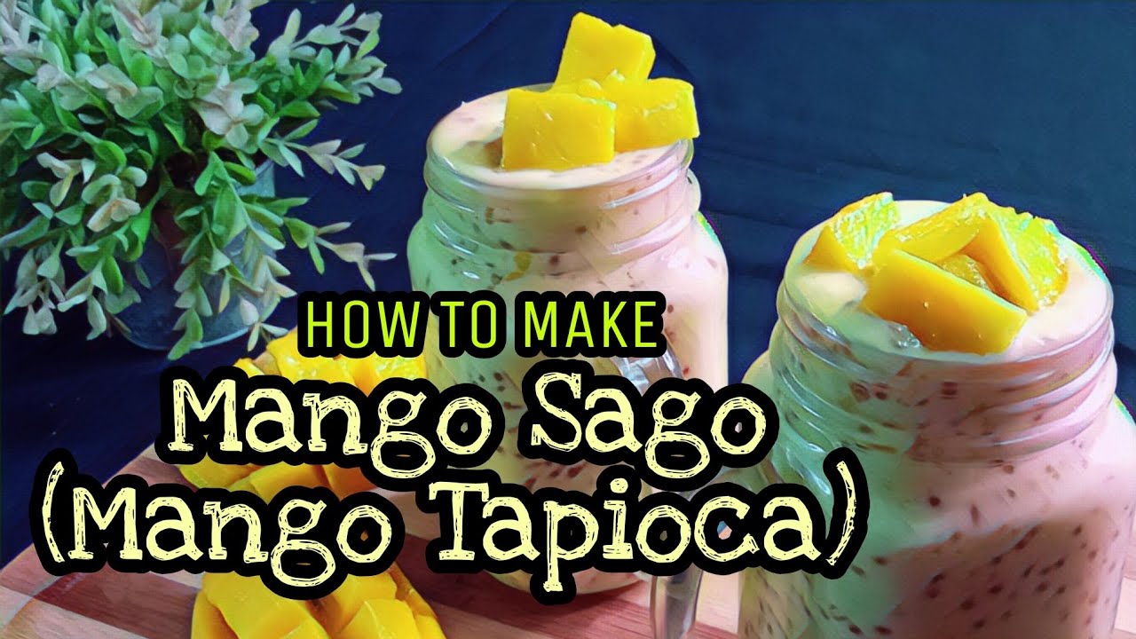 #29 HOW TO MAKE MANGO SAGO (MANGO TAPIOCA) - YouTube