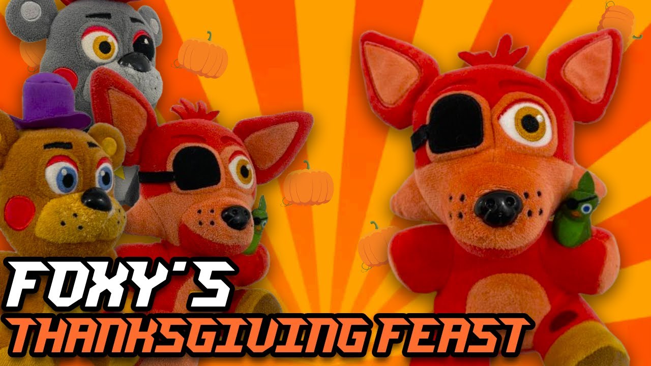 FNaF Plush: Foxy's Thanksgiving Feast! | Thanksgiving Special 2024 ...
