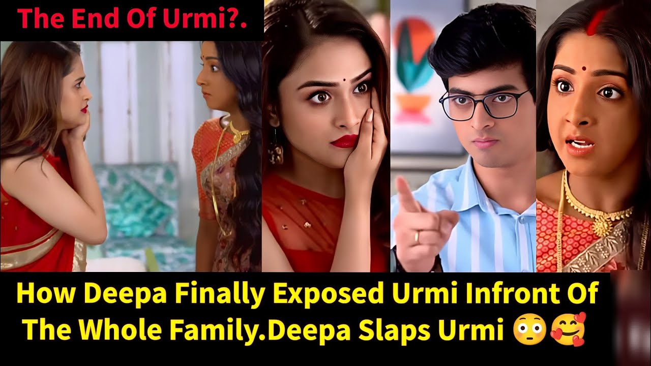 You Have My Heart Starlife||Deepa Finally Exposed Urmi Infront Of The ...