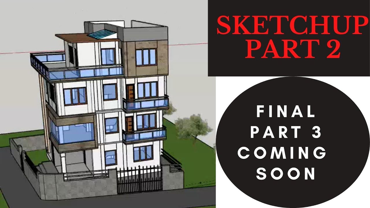 DESIGN OF 3 STOREY BUILDING USING SKETCHUP (PART 2) - YouTube