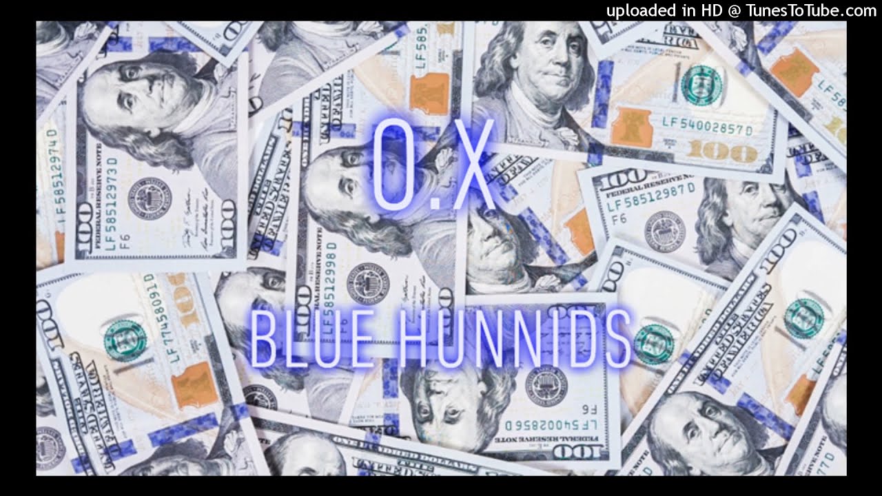 O.X - BLUE HUNNIDS ( Prod By O.X ) - YouTube