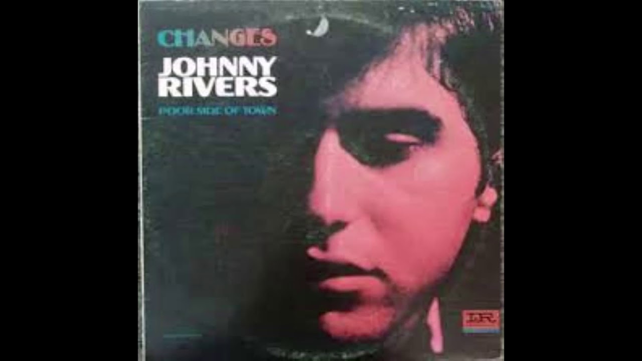 Johnny Rivers - Poor Side Of Town - YouTube