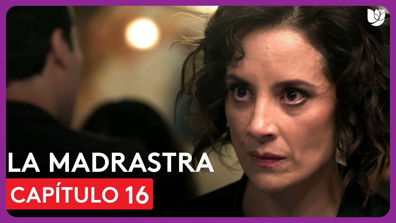 La Madrastra Capítulo 16 Resumen Youtube
