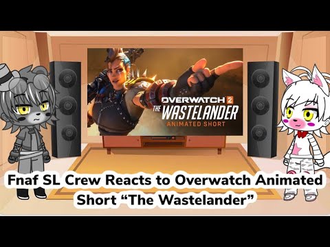 Fnaf SL Crew Reacts to Overwatch Animated Shorts “The Wastelander ...