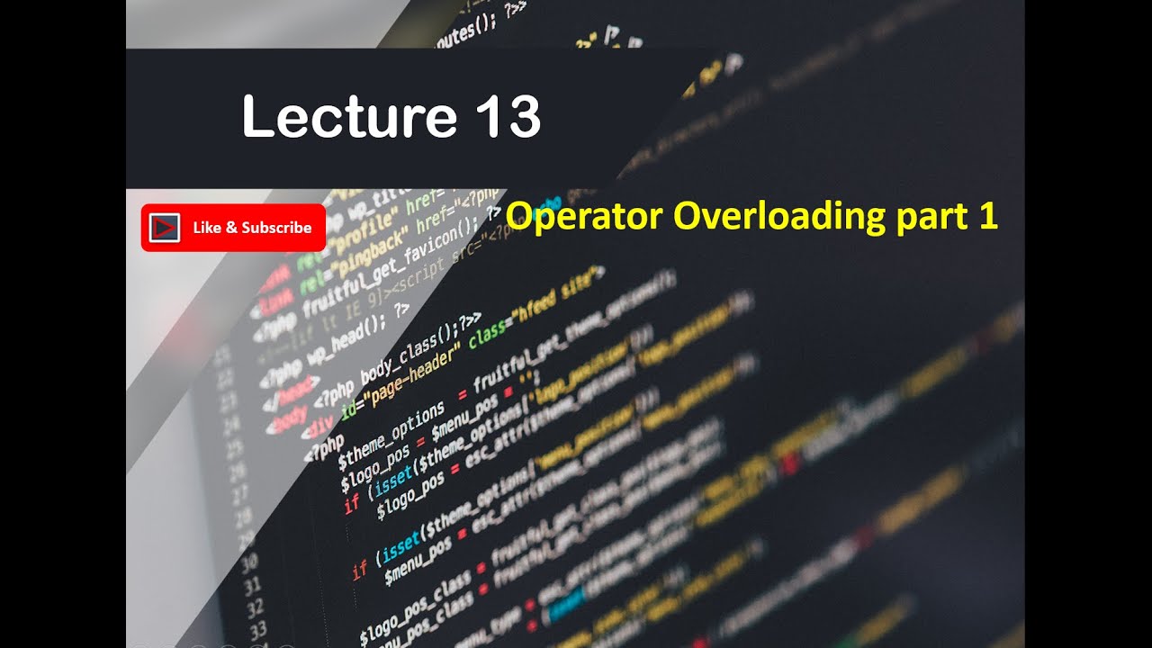 Lecture 13: Introduction of Operator Overloading - YouTube