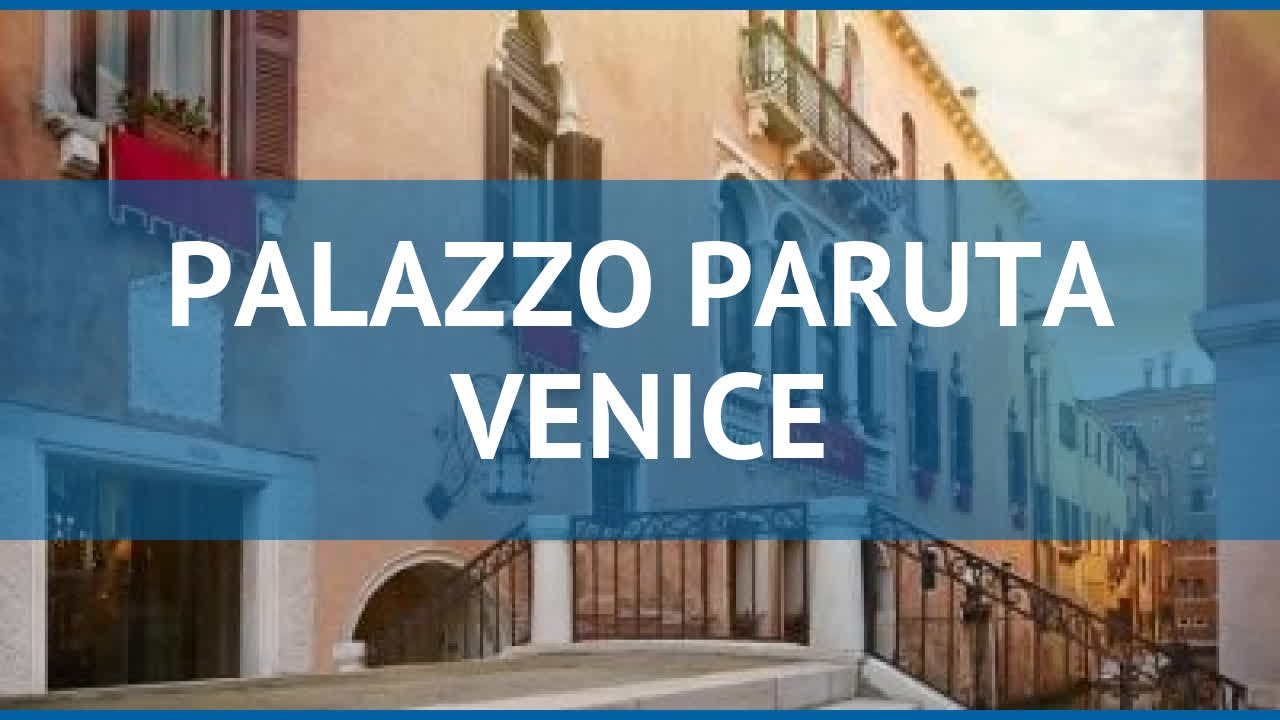 PALAZZO PARUTA VENICE 4* Италия Венеция обзор – отель ПАЛАЦЦО ПАРУТА ...