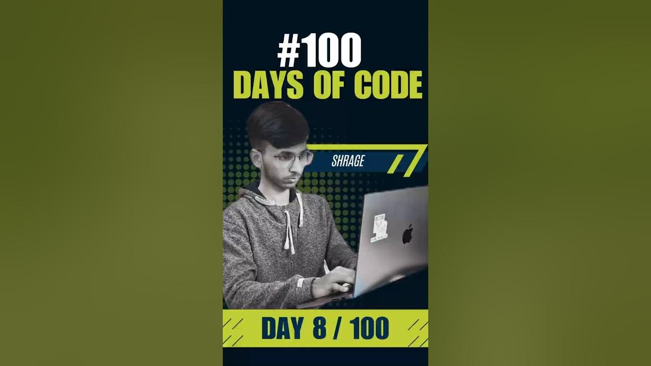 🚀 100 Days of Code – Day 8/100 | Grind Continues ! 💻 #100daysofcode #nst #coding - YouTube
