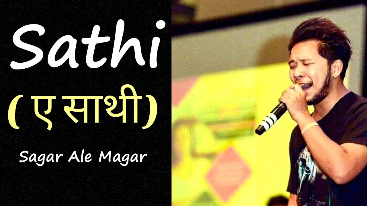 A SAATHI | SAGAR ALE MAGAR | NEW NEPALI SONG - YouTube