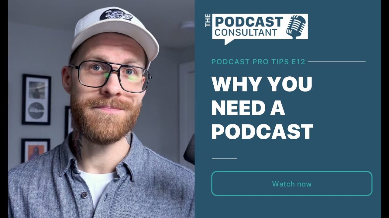 Podcast Pro Tips E12: Why You Need A Podcast - YouTube