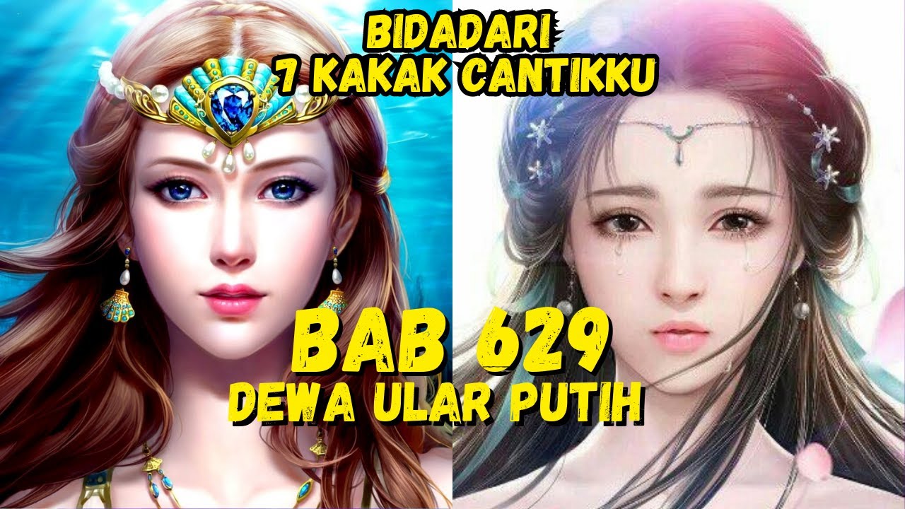 NOVEL ROMANTIS 7 KAKAK Cantik Bab 629 DEWA ULAR PUTIH | Cerita novel ...
