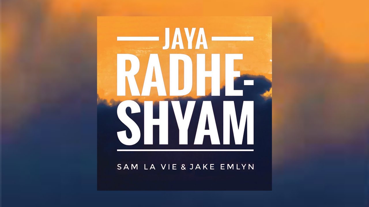 Sam La Vie & Jake Emlyn - Jaya Radhe Shyam - YouTube Music