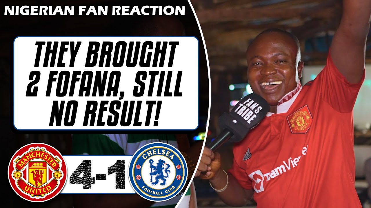MANCHESTER UNITED 4-1 CHELSEA ( Henry - NIGERIAN FAN RANT!) - PREMIER ...