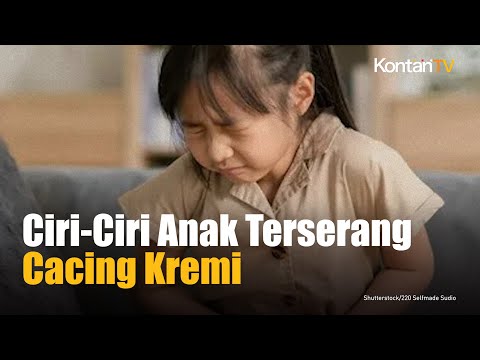 Orang Tua Wajib Tahu, Gejala Penyakit Cacing Kremi pada Anak