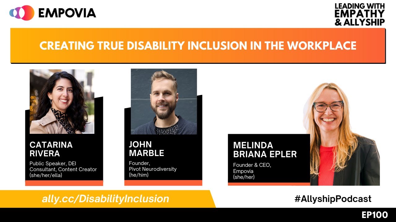 Leading With Empathy & Allyship EP100: Creating True Disability ...