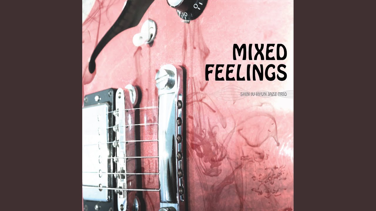 Mixed Feelings - YouTube