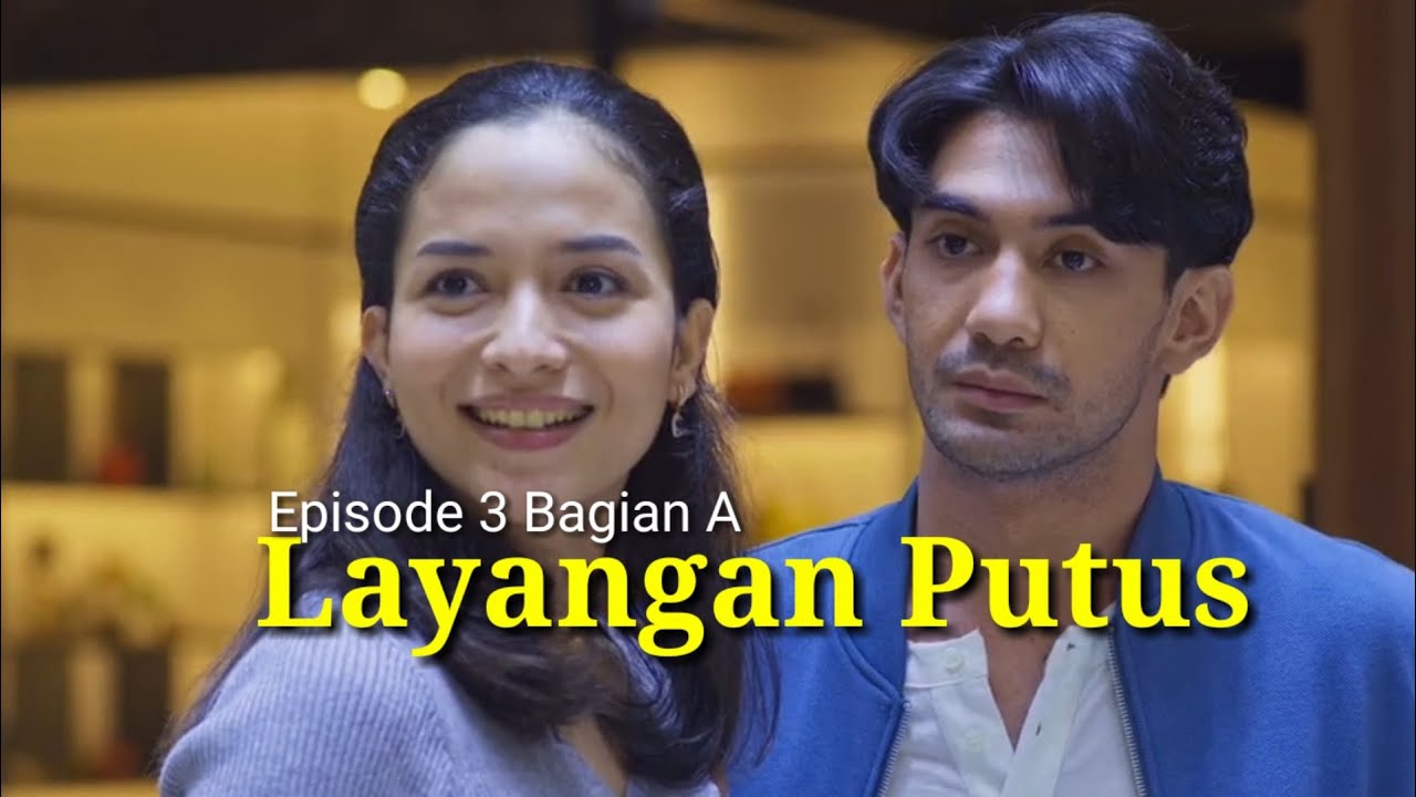 Layangan putus Episode 3 Bagian A | Alur cerita film layangan putus ...
