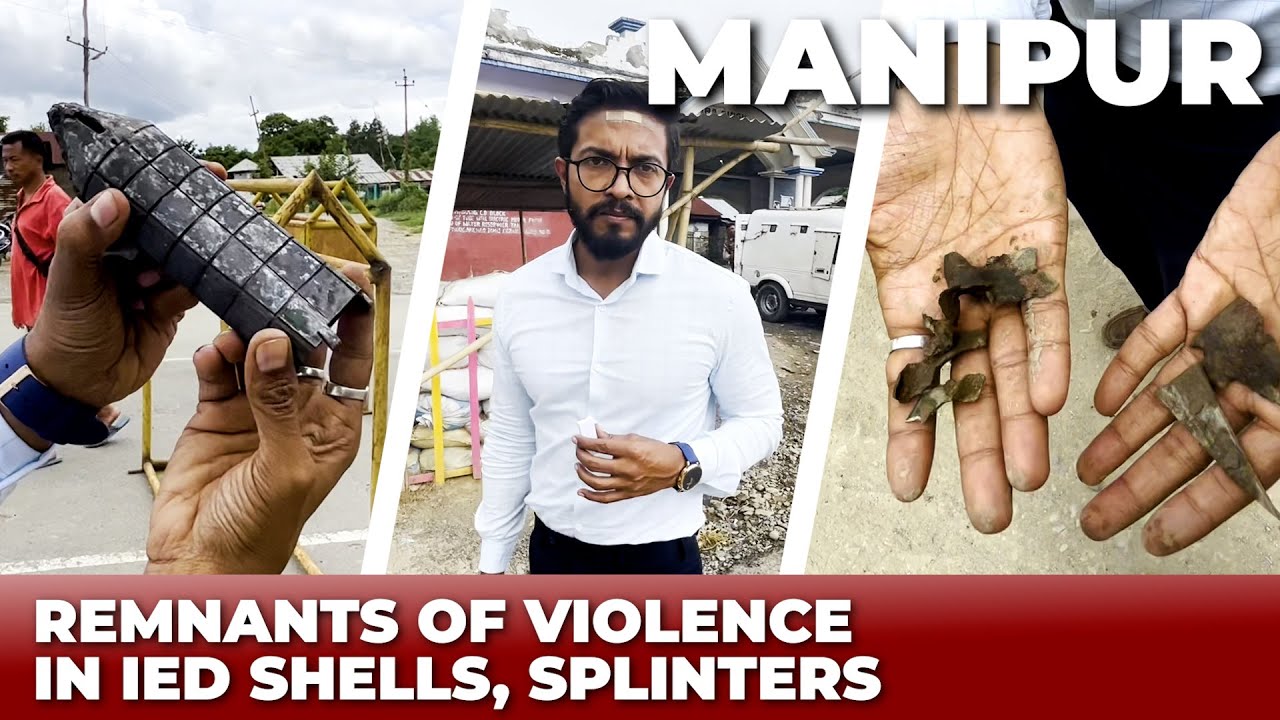 Manipur : IED shells, splinters tell the story of fear & "the remnants ...