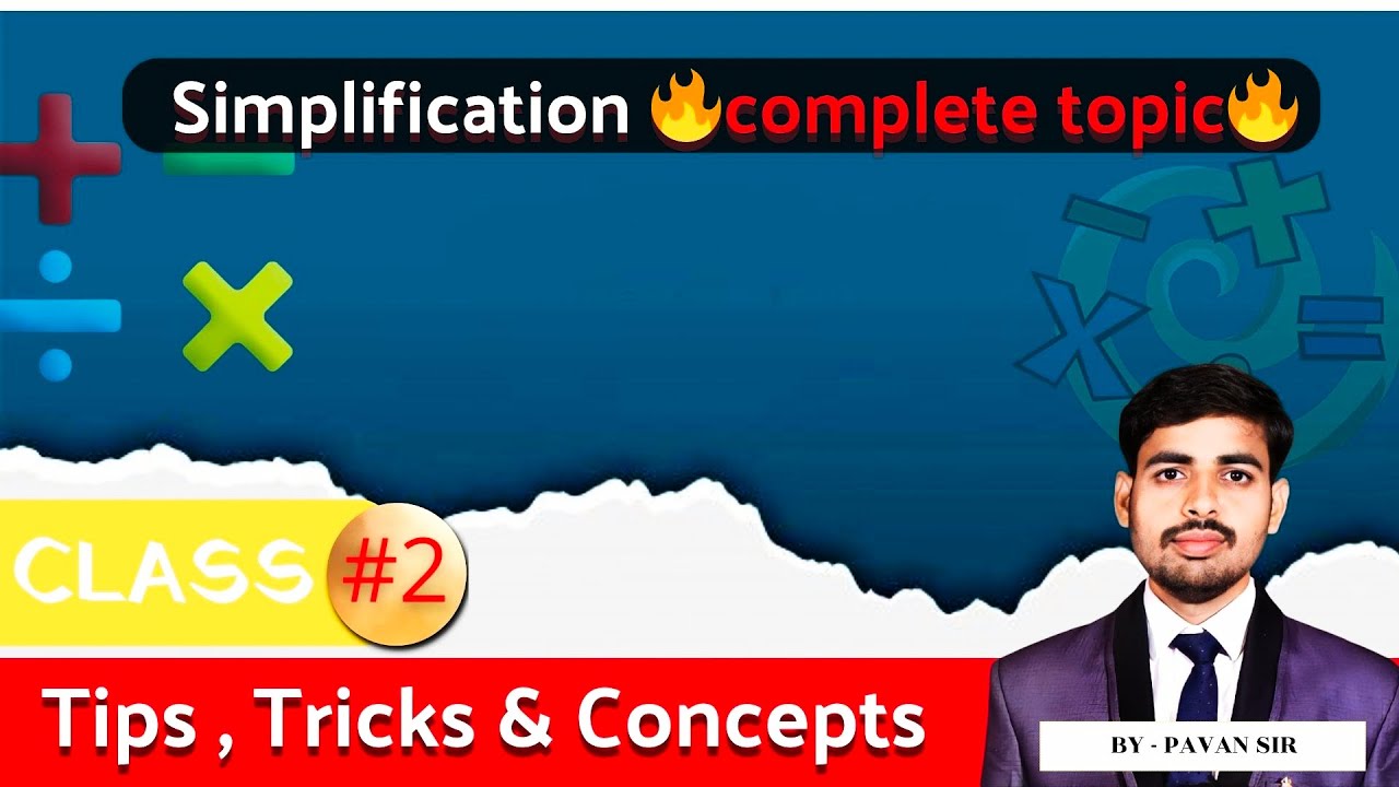 #13 SIMPLIFICATION COMPLETE TOPIC BY PAVAN SIR - YouTube