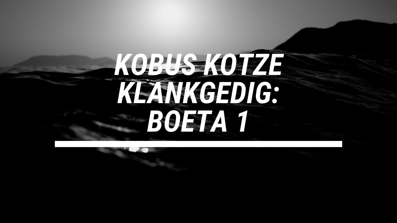 Kobus Kotze Boeta 1: Klankgedig - YouTube