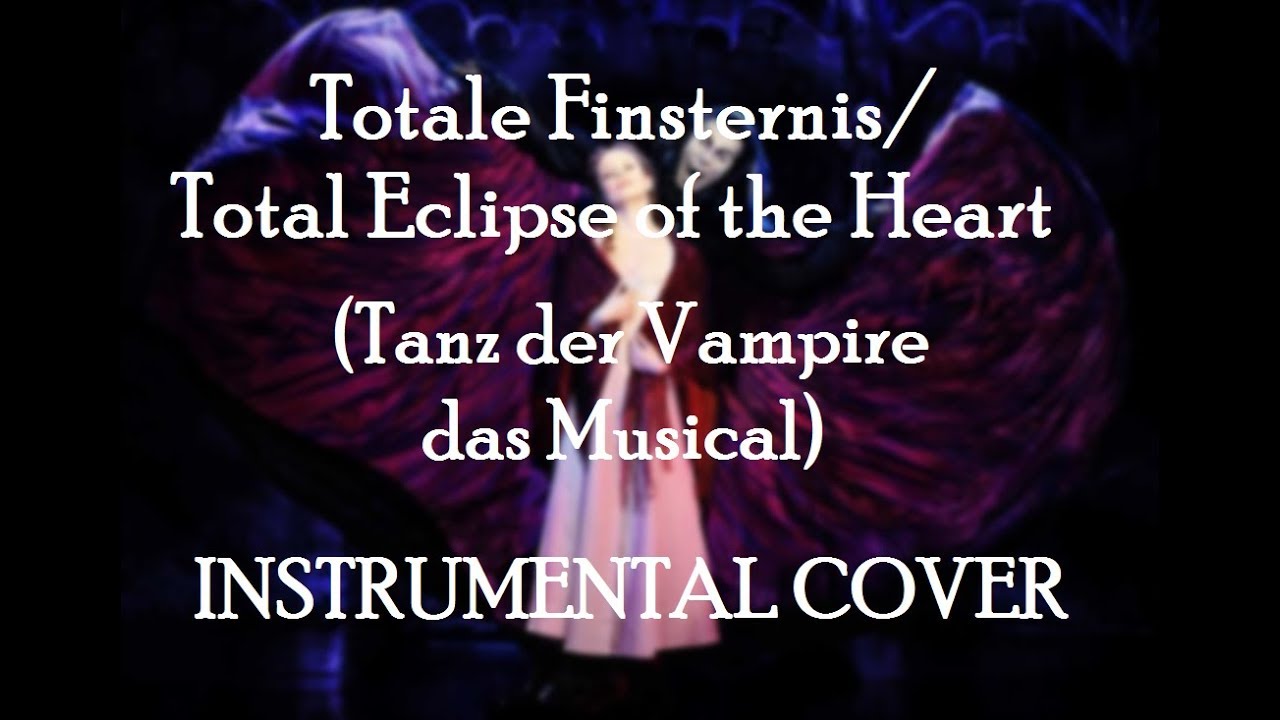 Totale Finsternis/Total Eclipse of the Heart (Tanz der Vampire ...