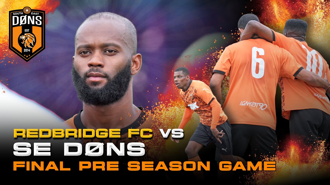 SE DØNS | Final Game of Pre-Season | Redbridge FC VS SE DONS - YouTube