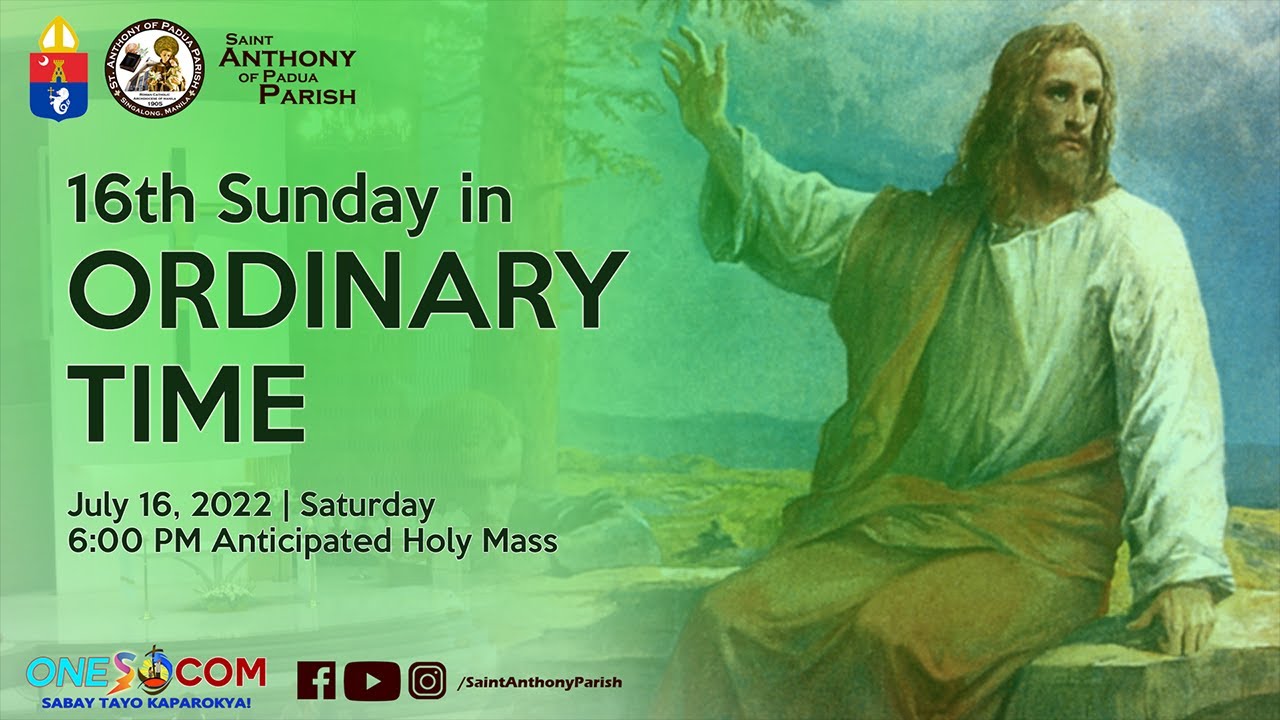 16th Sunday in Ordinary Time | 6:00 PM Anticipated Holy Mass | July 16 ...